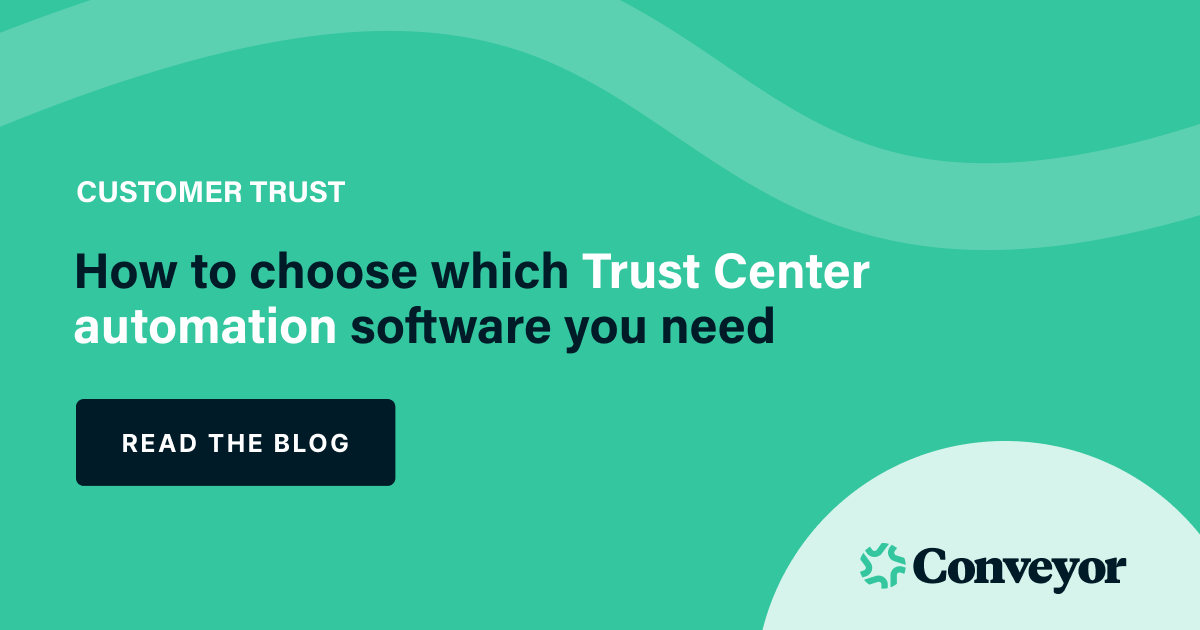 How to choose which Trust Center automation software you need | Conveyor